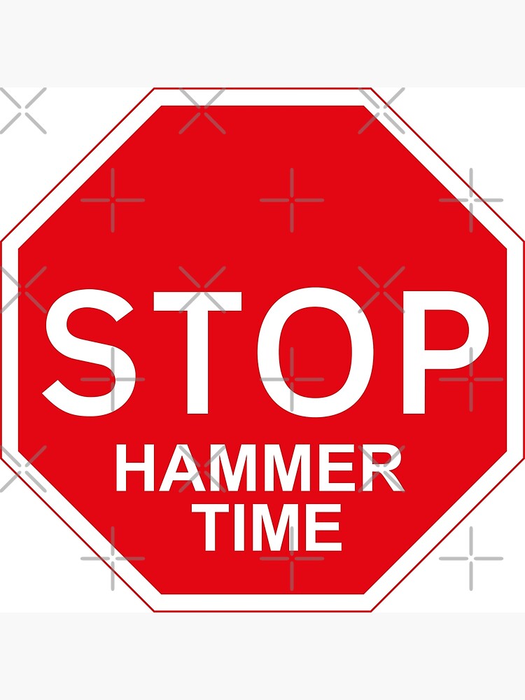 "Stop Hammer Time" Poster by ScottCarey | Redbubble