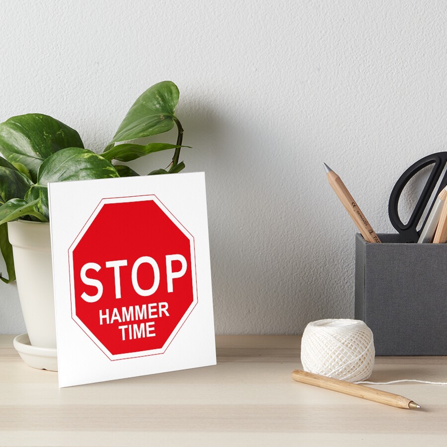 "Stop Hammer Time" Art Board Print by ScottCarey | Redbubble