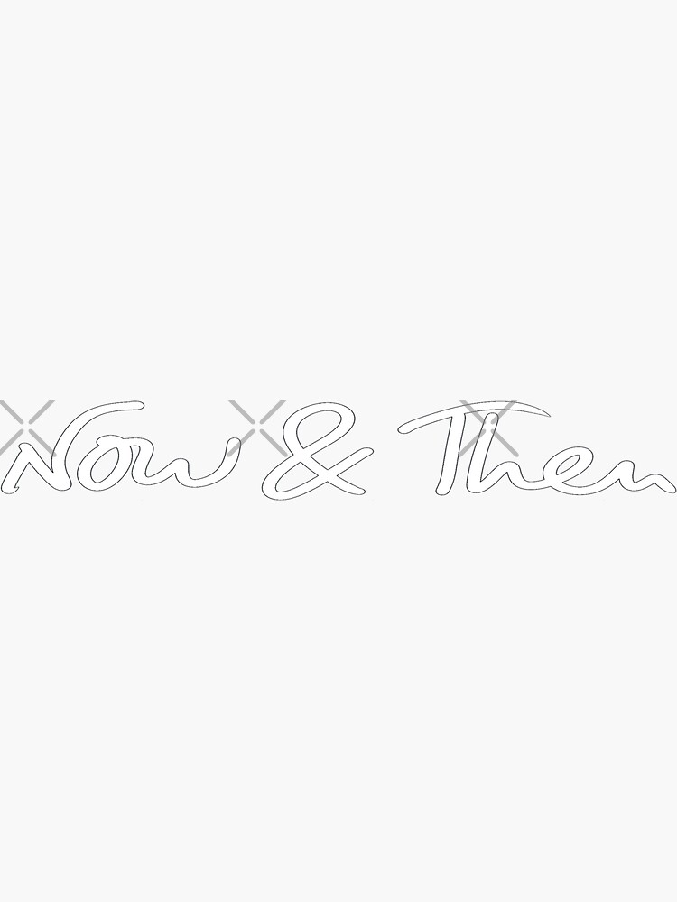 "NOW AND THEN lettering" Sticker by janara-studio | Redbubble