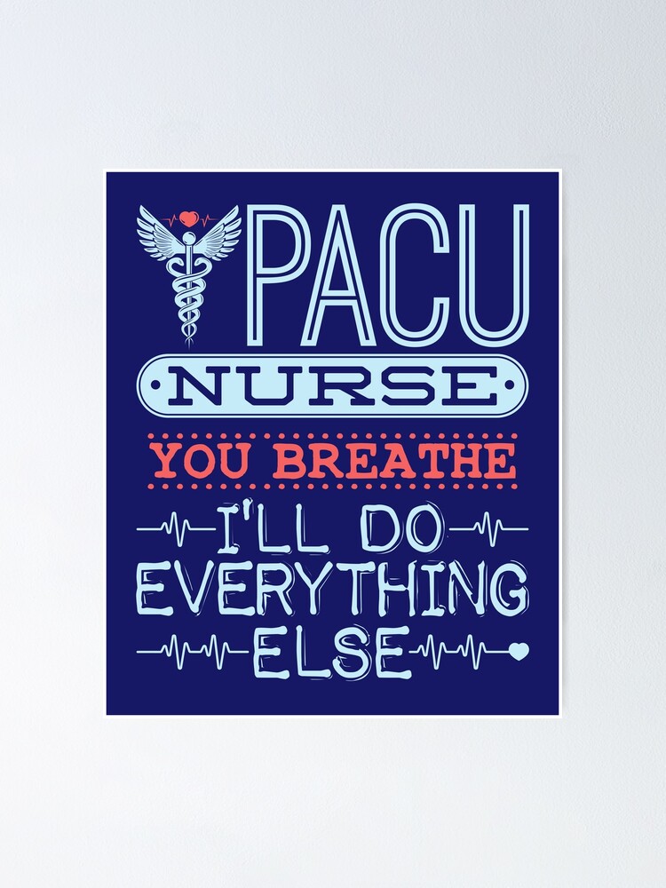 "PACU Nurse Gifts Anesthetics And Recovery Nurse " Poster for Sale by ...