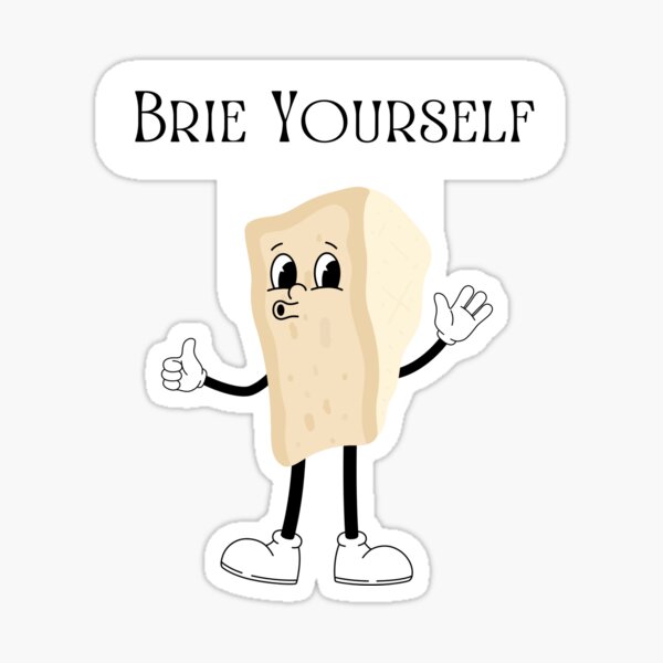 "Cheese Pun Brie" Sticker for Sale by Hayjay317 | Redbubble
