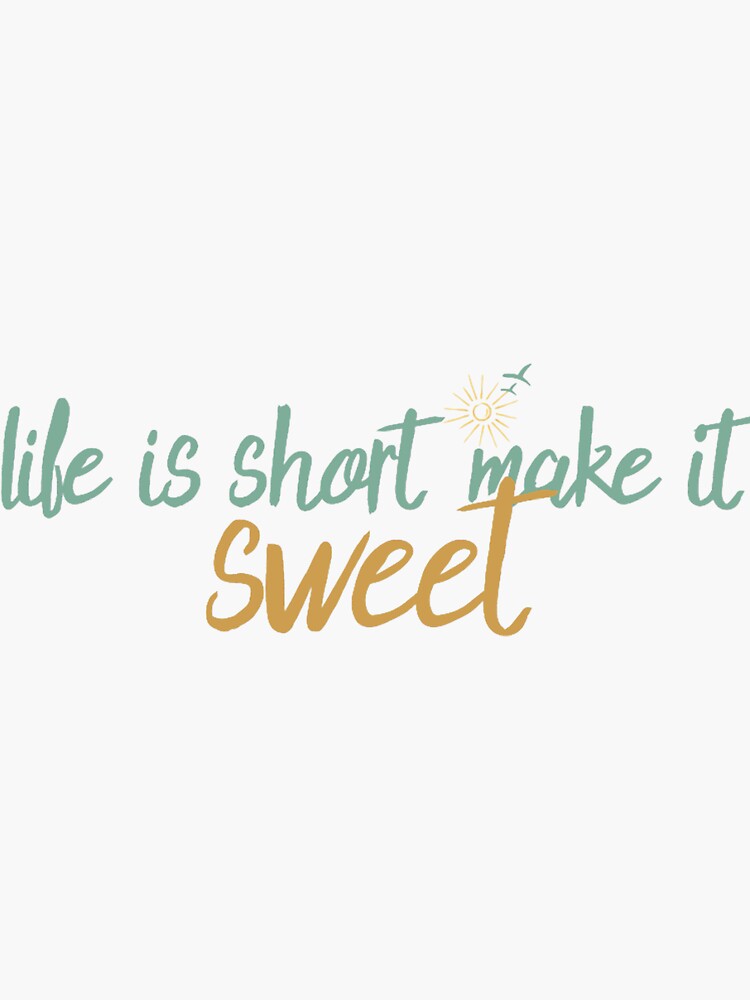 "Life Is Short" Sticker for Sale by Sakurabyfoco | Redbubble