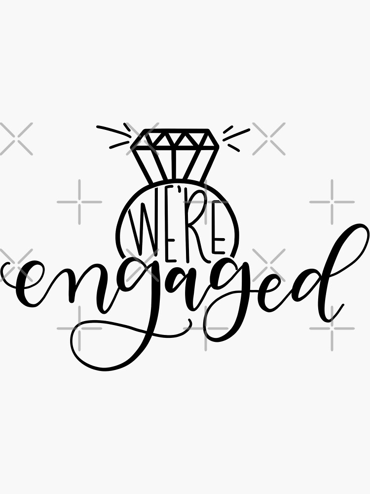 "We're Engaged, Hand lettering" Sticker for Sale by JordynAlison ...