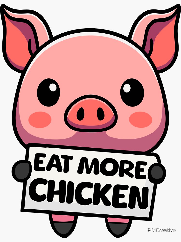 "Eat More Chicken! Cute Pig Cartoon" Sticker for Sale by PMCreative ...