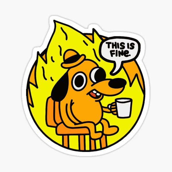 "This is Fine - Funny meme" Sticker for Sale by FanFoxy | Redbubble