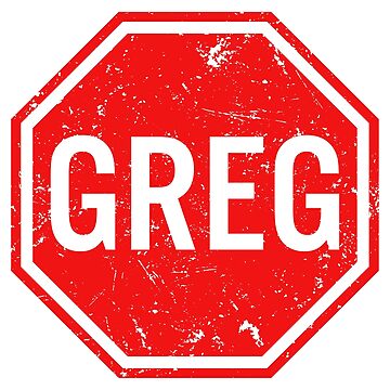 "Greg! The stop sign" Essential T-Shirt for Sale by cogstees | Redbubble