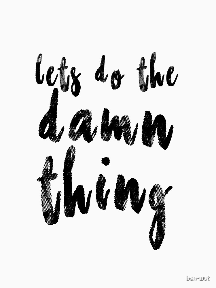 "Let's Do The Damn Thing!" Pullover Hoodie for Sale by ben-wut | Redbubble