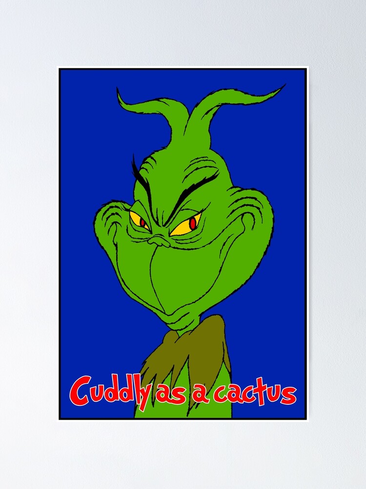 "the Grinch 1966 - Cuddly as a cactus" Poster for Sale by fabiofontana ...