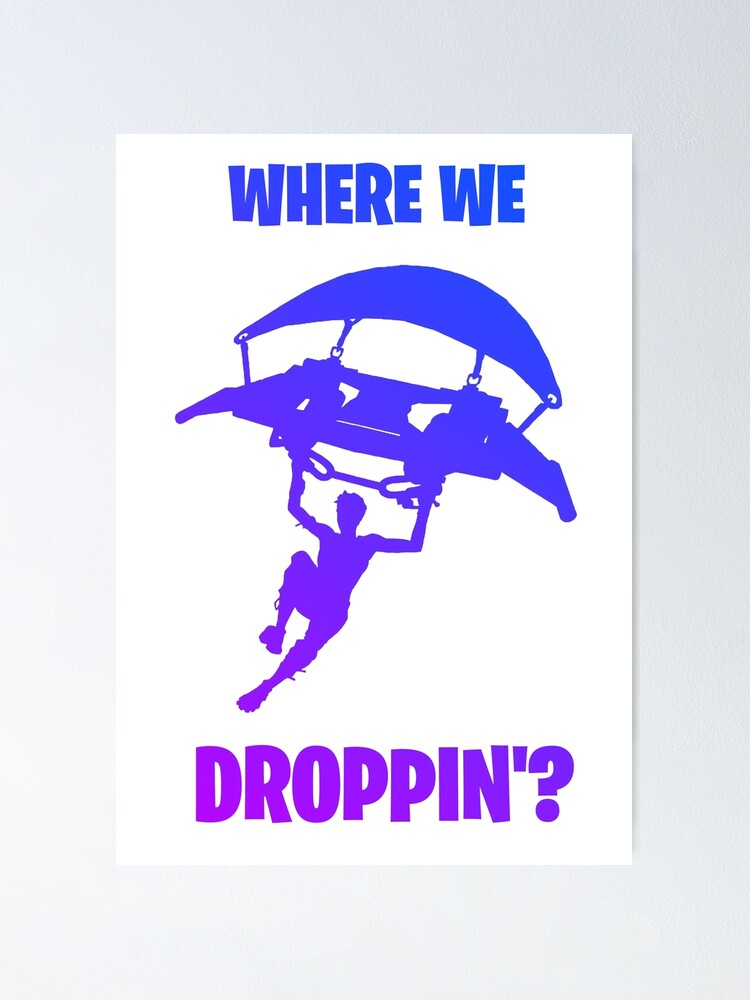 "Where we dropping?" Poster for Sale by Varienrs | Redbubble