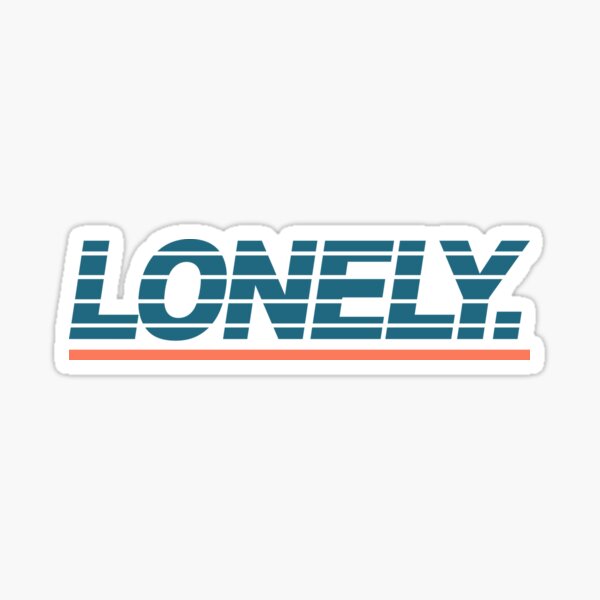 "Lonely" Sticker by sophiapetrillo | Redbubble