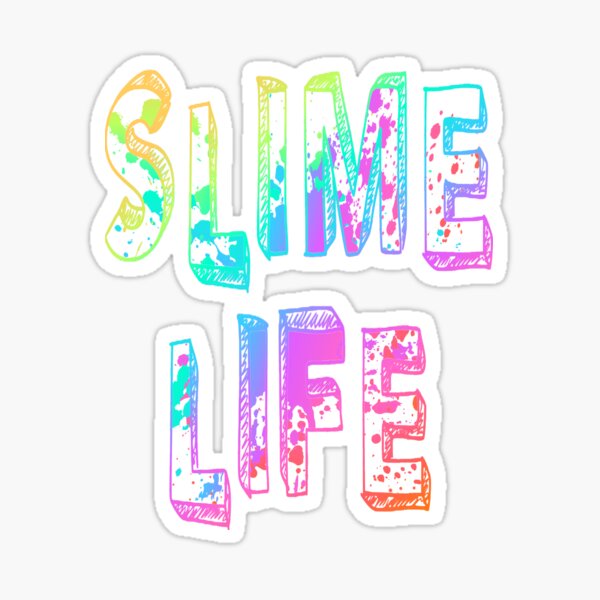 "Slime Life Design Trendy Funny for Boys Girls Novelty Gift" Sticker ...