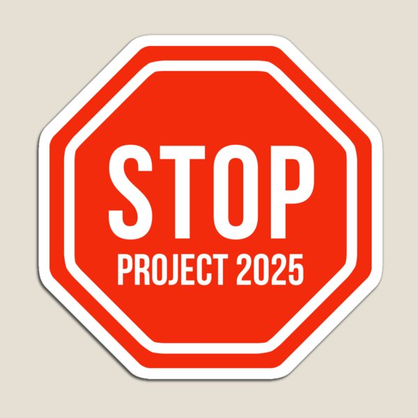 "Stop project 2025" Magnet for Sale by RACHELDF | Redbubble