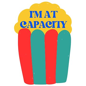 "I'm At Capacity (bright)" Sticker for Sale by Katie Kurtz | Redbubble