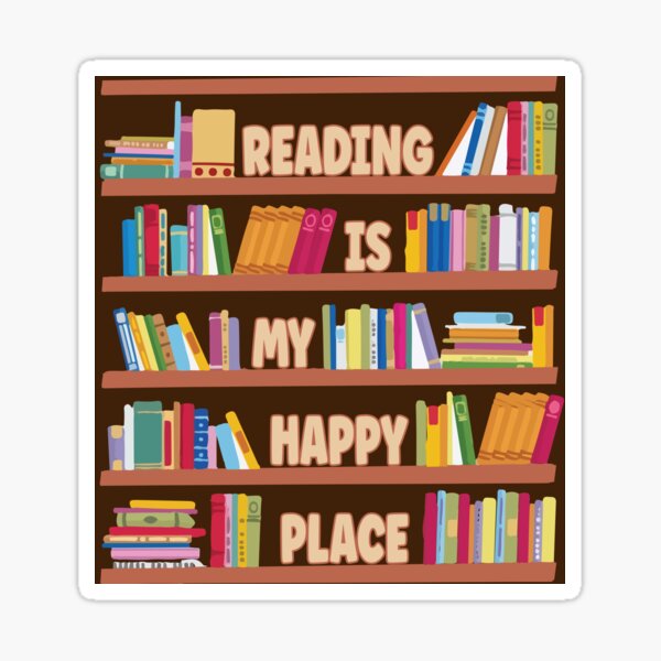 "Books are my happy place Bookshelf" Sticker for Sale by StickyBook ...