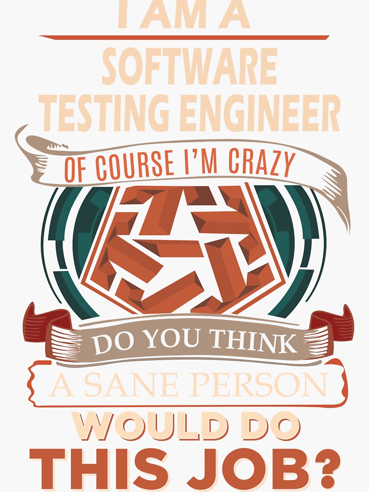 "Software Testing Engineer - Sane Person" Sticker for Sale by ...