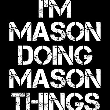 "Mason Name - Mason Doing Mason Things" Sticker for Sale by ...