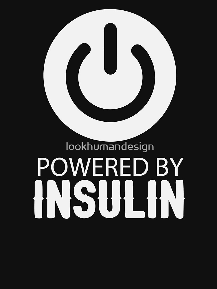 "Powered By Insulin - Funny Diabetes Humor" T-shirt for Sale by ...