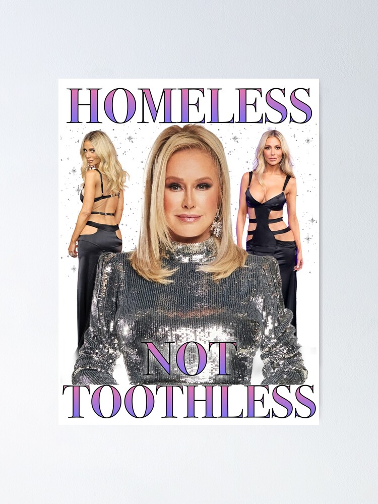 "HOMELESS NOT TOOTHLESS" Poster for Sale by Elizabeth Clemence | Redbubble