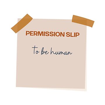 "Permission Slip (neutral)" Sticker for Sale by Katie Kurtz | Redbubble