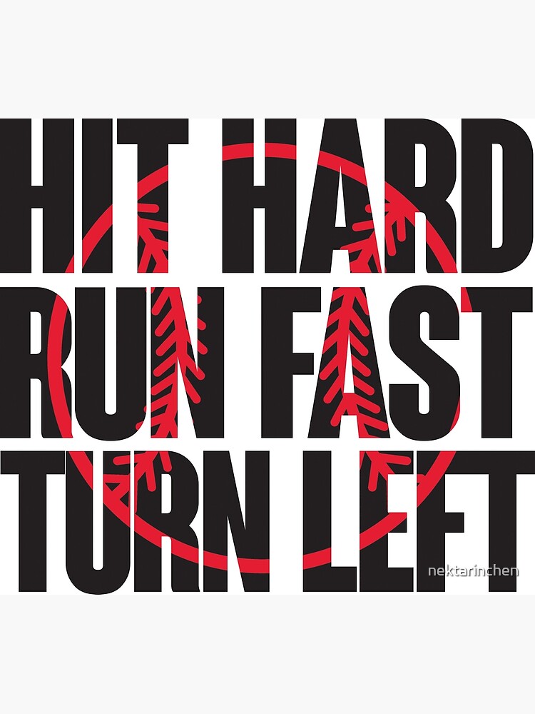 "Hit hard, run fast, turn left" Poster by nektarinchen | Redbubble