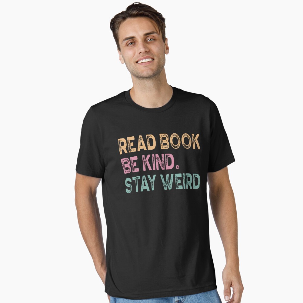 "Read Books Be Kind Stay Weird Librarian Reader Teacher Book Lover ...