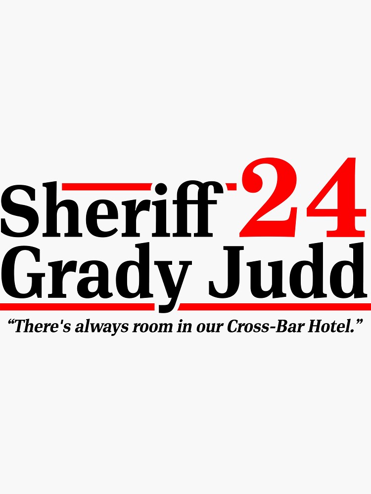 "Sheriff Judd Grady For President '24" Sticker for Sale by ThomasKadmon ...