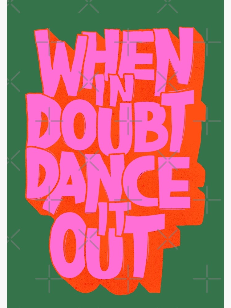 "When in doubt dance it out! typography artwork in pink" Poster for ...