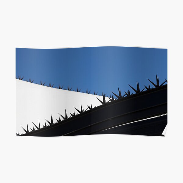 "Anti climb spikes" Poster by leightoncollins | Redbubble