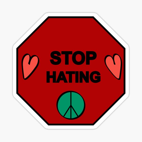 "Stop Hating" Sticker for Sale by JohnChocolate | Redbubble