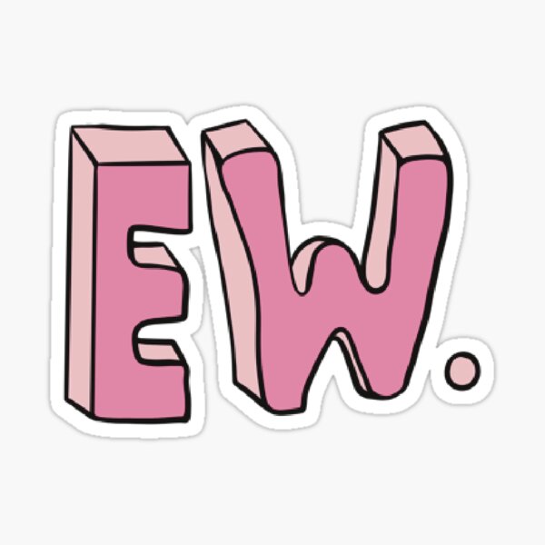"EW Png | Word Art | Funny Quotes | Cute Phrases" Sticker for Sale by ...