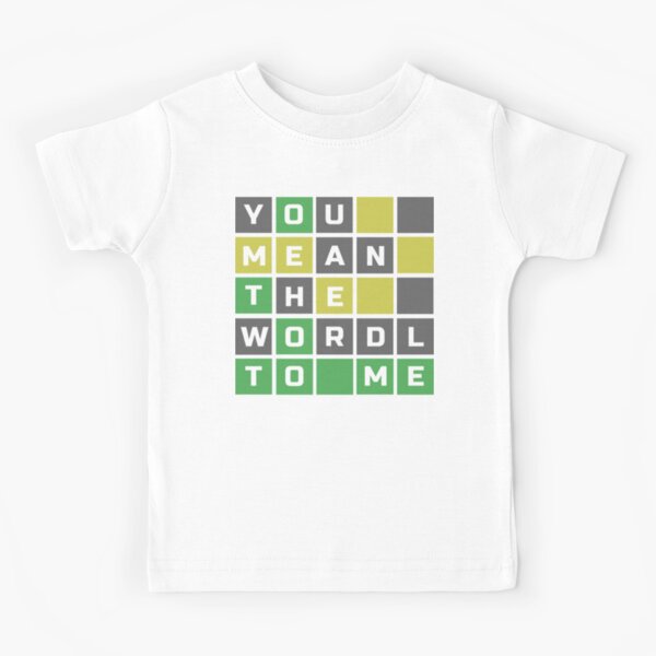 "Wordle You Mean the Wordl to me" Kids T-Shirt for Sale by SamiJanelle ...