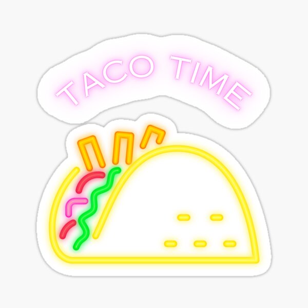"Taco Time" Sticker for Sale by Pedz4 | Redbubble