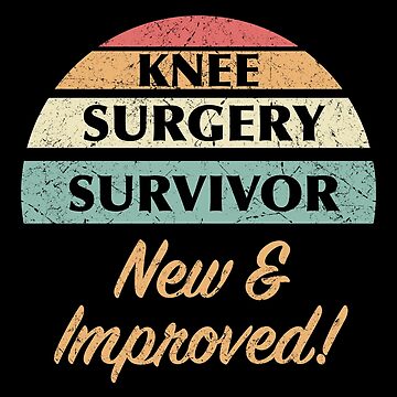 "Knee Surgery Survivor Humor" Greeting Card for Sale by thepixelgarden ...
