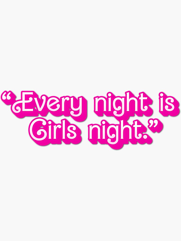 "Every Night is Girls Night " Sticker for Sale by ArtBreez | Redbubble