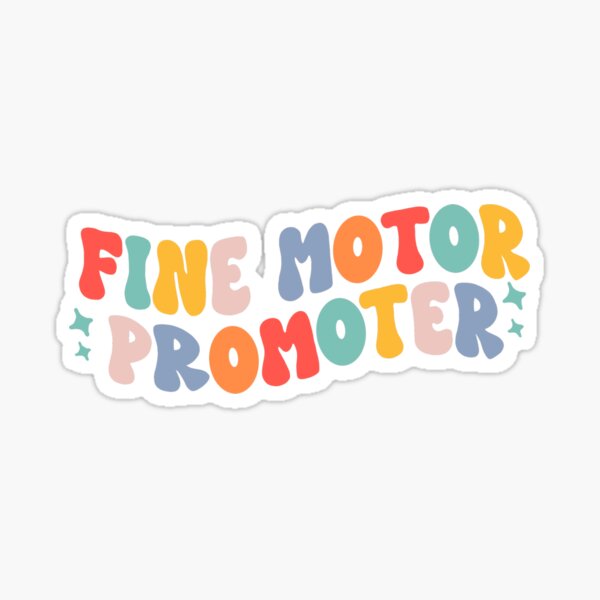 "Fine Motor Promoter" Sticker for Sale by jaelynross | Redbubble