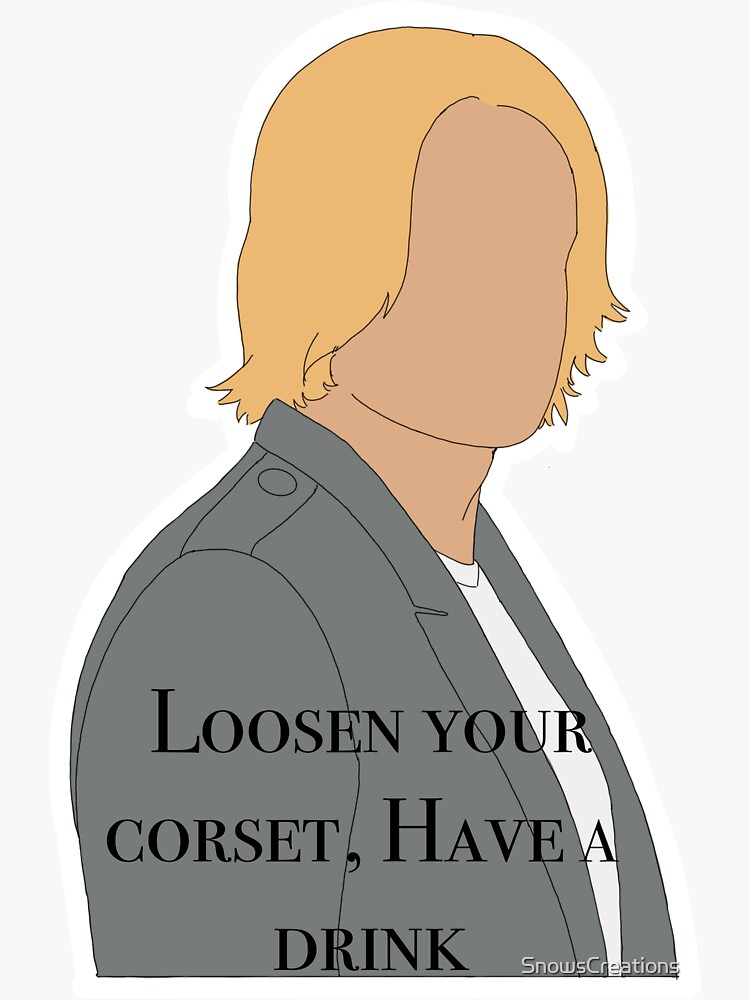 "Loosen your corset, have a drink sticker " Sticker for Sale by ...