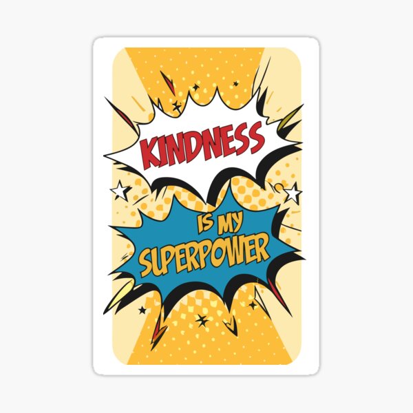 "Kindness is my Superpower - Comic Book Style" Sticker for Sale by ...