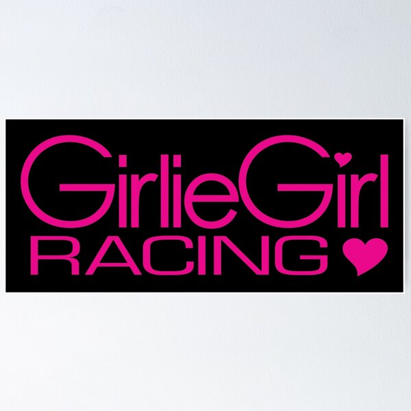 "Girlie Girl Racing - Drift, Custom, Race, Drag..." Poster for Sale by ...