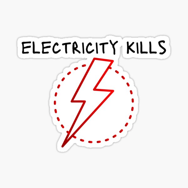 "Electricity kills" Sticker for Sale by GGreg8 | Redbubble