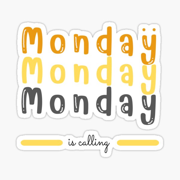 "A day of a week is calling : Monday" Sticker for Sale by Refilll-Newme ...