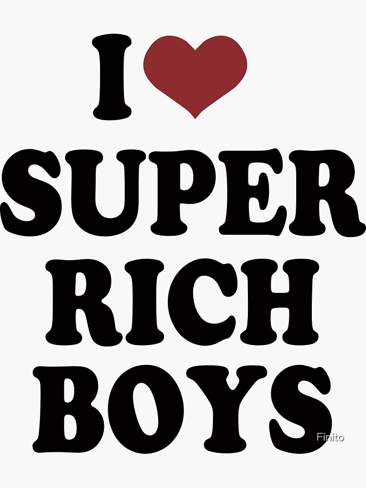 "i love super rich boys funny wealthy" Sticker for Sale by finitodisign ...