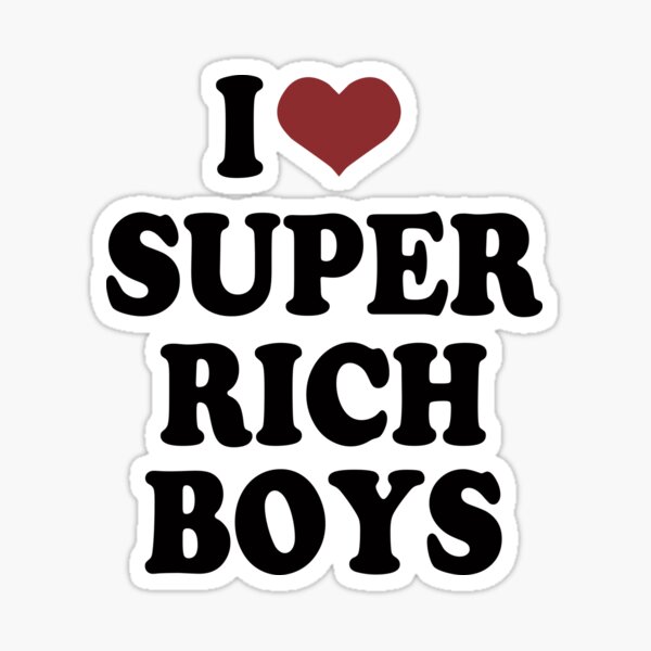 "i love super rich boys funny wealthy" Sticker for Sale by finitodisign ...