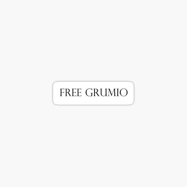 "Free Grumio" Sticker for Sale by Lost-girl7 | Redbubble