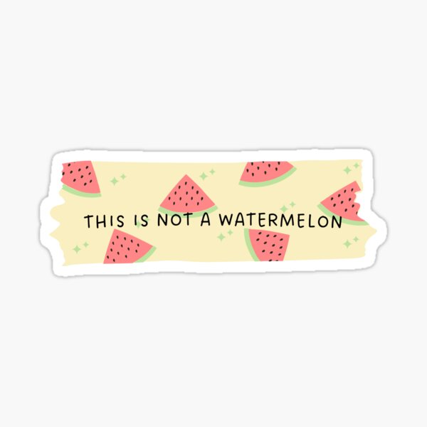 "This Is Not a Watermelon" Sticker for Sale by Pagsibol | Redbubble