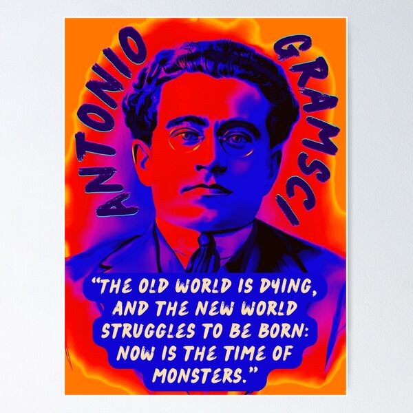 "Antonio Gramsci portrait and quote: The old world is dying, and the ...