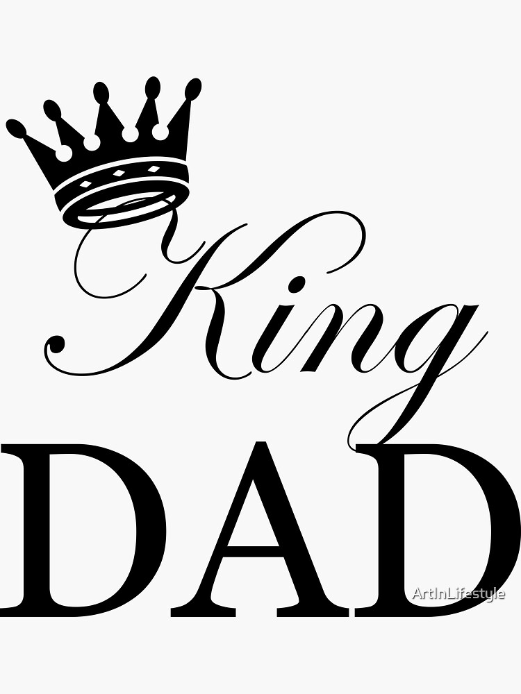 "King Dad" Sticker for Sale by shauniamckenzie | Redbubble