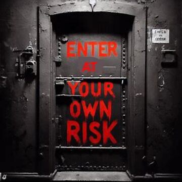 "Enter At Your Own Risk" Poster for Sale by sloganwriter12 | Redbubble