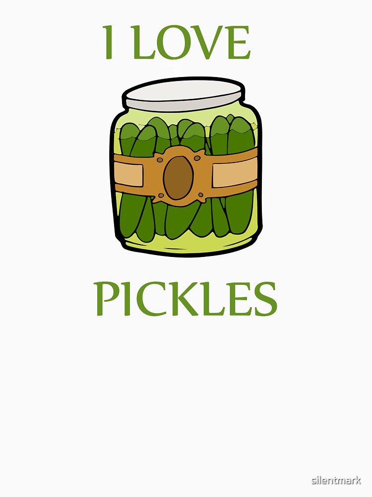 "I love pickles" T-shirt for Sale by silentmark | Redbubble | i love ...