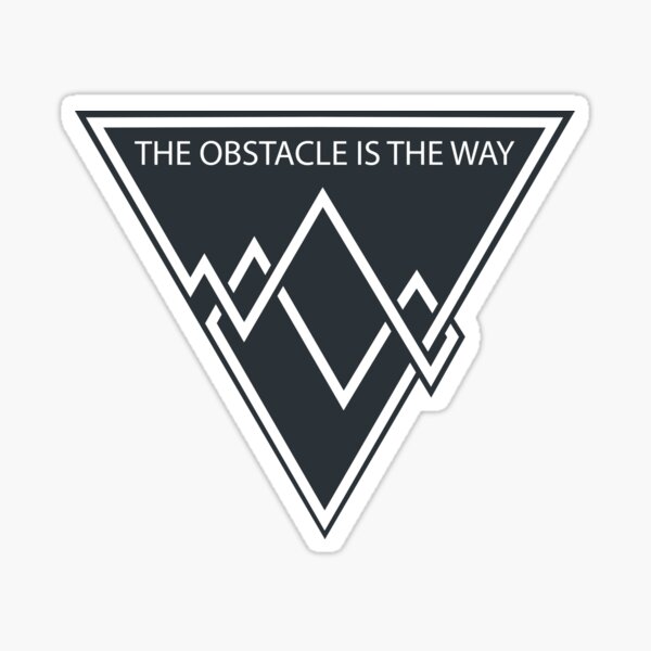 "The Obstacle Is The Way - Triangular Path" Sticker for Sale by blank ...