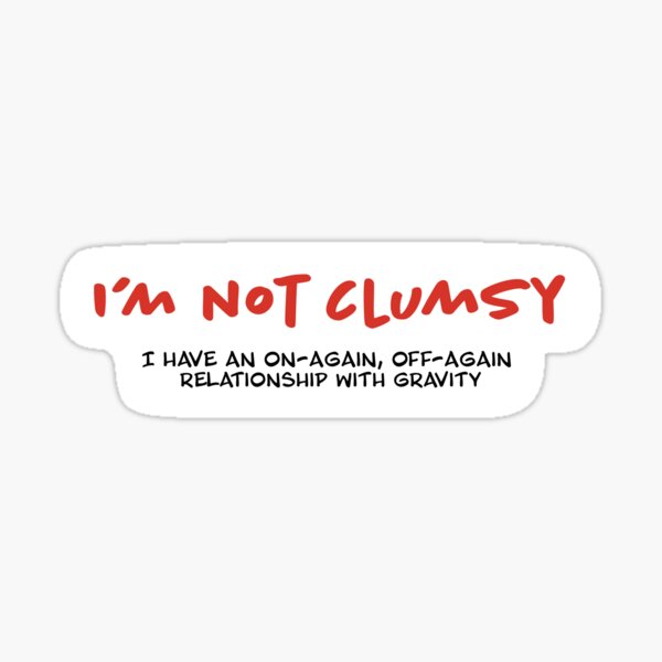 "Clumsy" Sticker for Sale by Jennifer Canning | Redbubble
